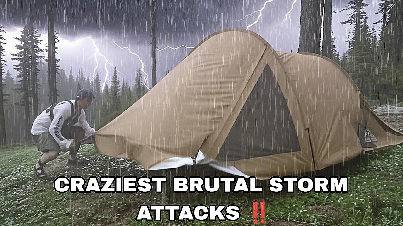 CRAZIEST BRUTAL STORM ATTACKS‼️BEST CAMPING IN HEAVY RAINSTORM ...