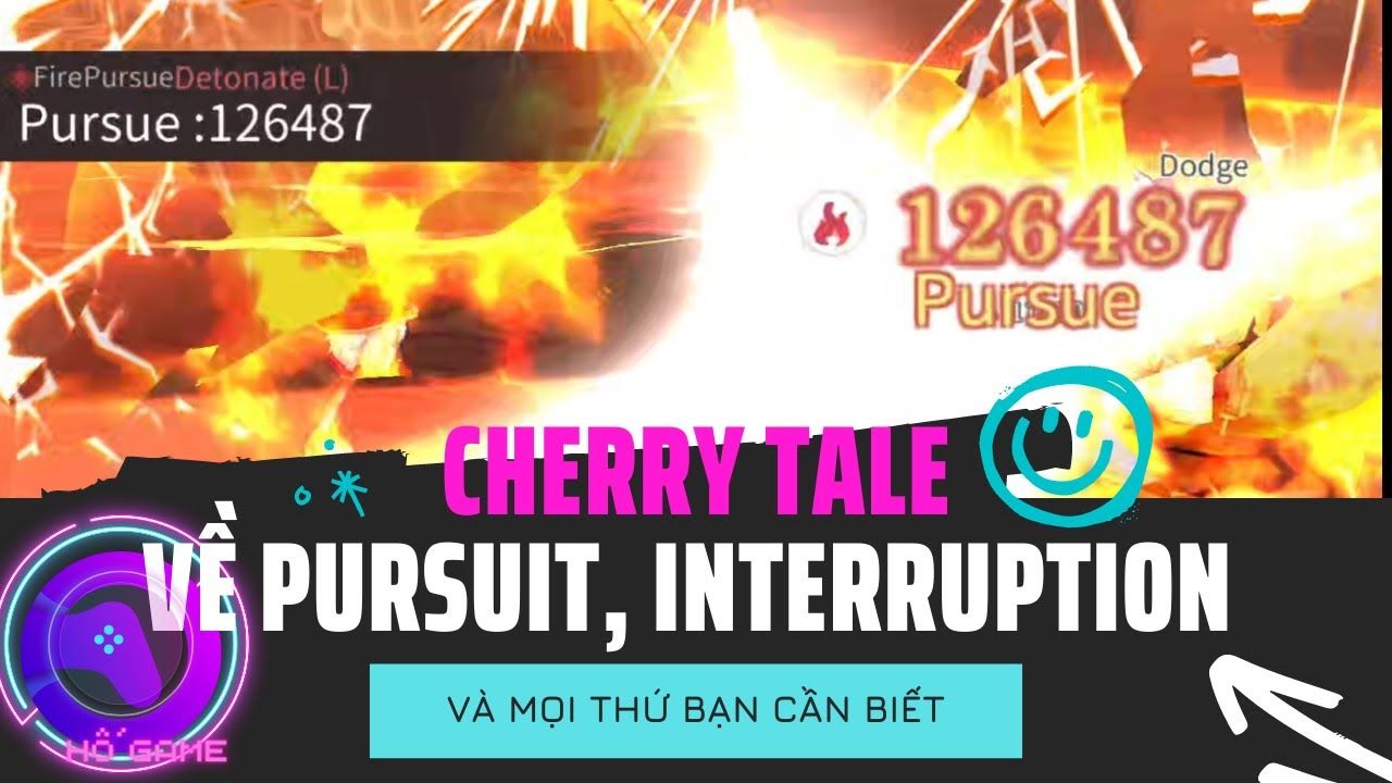 CHERRY TALE - GIẢI ĐÁP VỀ PURSUIT, INTERRUPTION - NHỮNG THỨ CẦN BIẾT ĐỂ ...