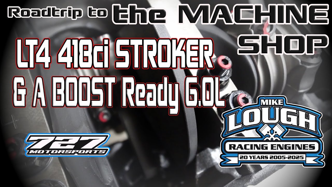 Picking up a LT4 based 418ci Stroker & Boost Ready 6.0L from Mike Lough ...