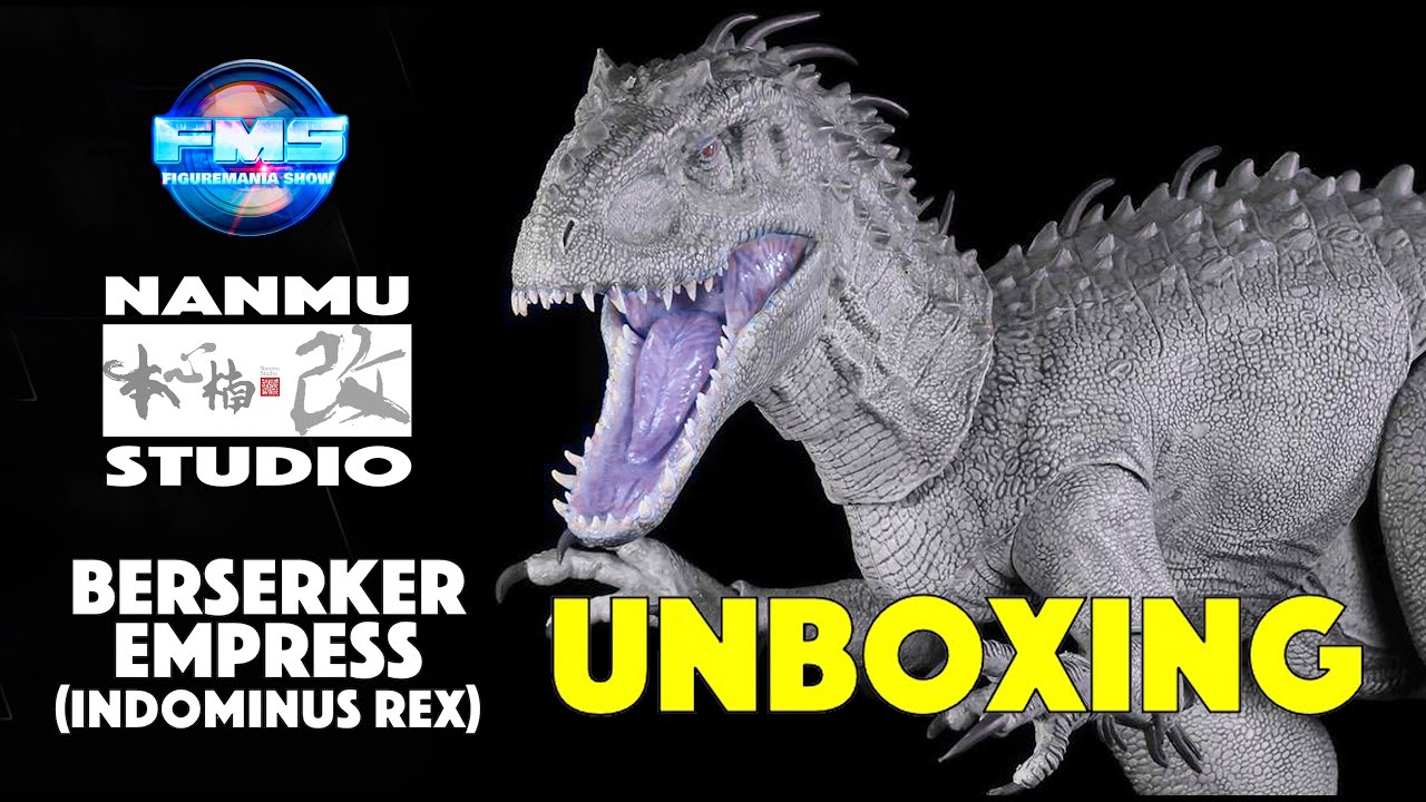 Nanmu Studio BERSERKER EMPRESS (Indominus Rex) Unboxing #dinosaur # ...