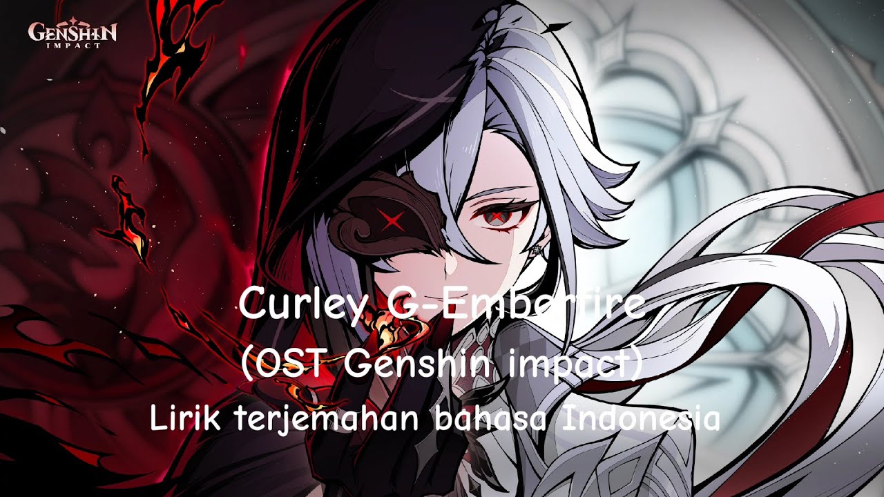 Emberfire (OST Genshin impact) | Lirik terjemahan bahasa Indonesia ...