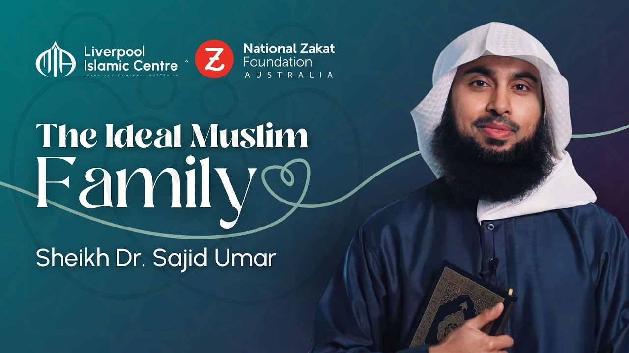 The Ideal Muslim Family | Sheikh Dr. Sajid Umar - YouTube