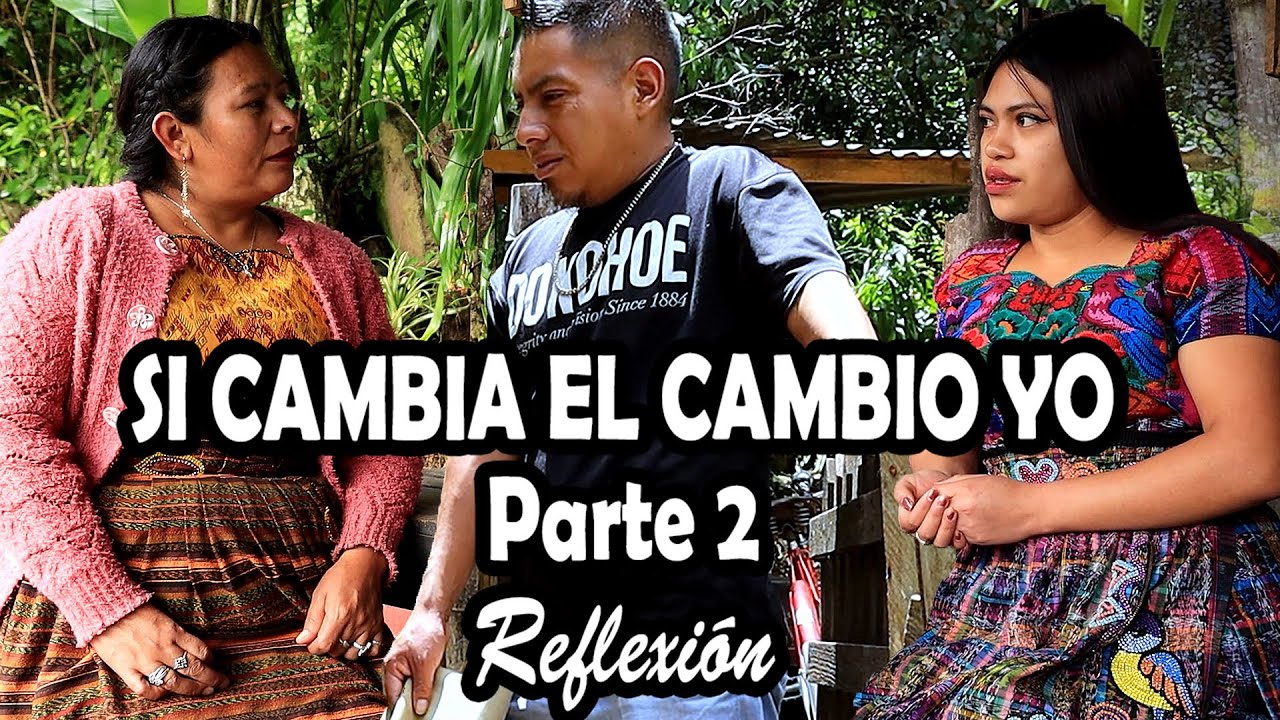 SI CAMBIA EL CAMBIO YO Parte 2Reflexión - YouTube
