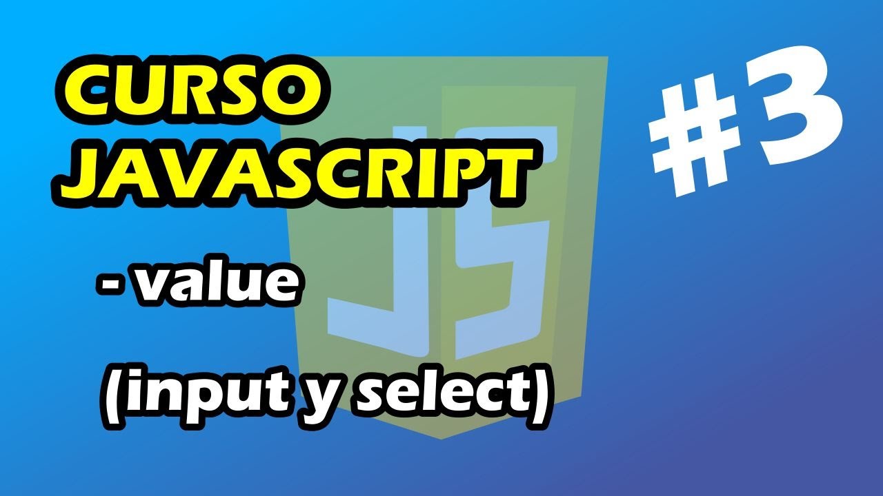 Obtener Valores De Inputs En Javascript Y Html Curso Js P3 Youtube