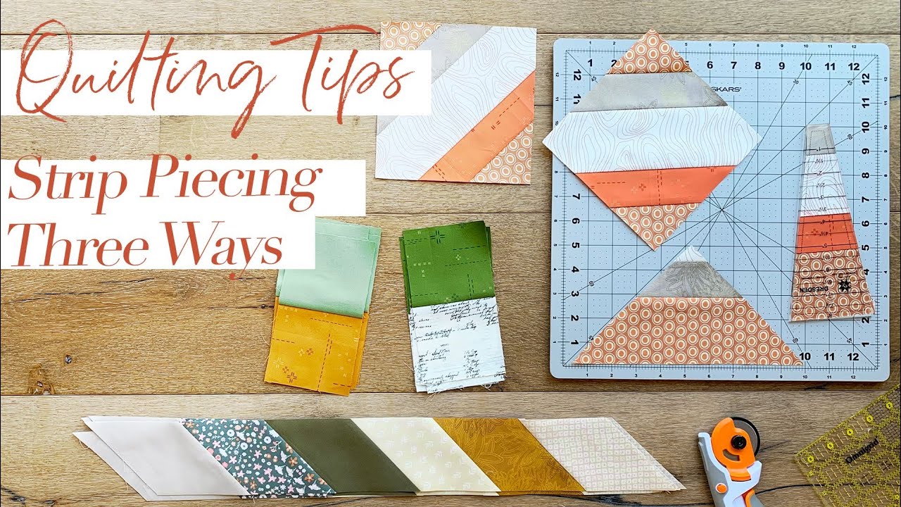 Quilting Tips- Learn to Strip Piece Three Different Ways - YouTube