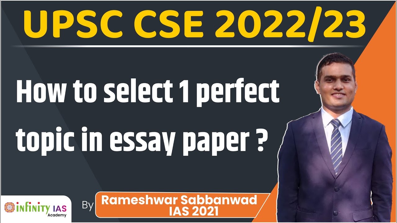 How to select 1 perfect topic in essay paper in UPSC CSE | MPSC UPSC ...