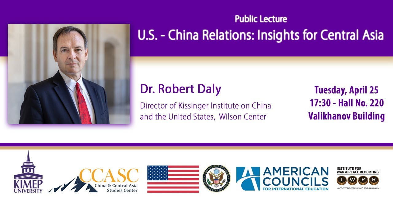 US - China Relations: Insights for Central Asia - with Robert Daly ...