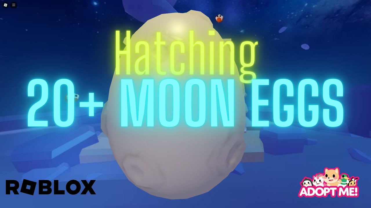 Hatching 20+ Moon Eggs in AdoptMe! | Roblox - YouTube
