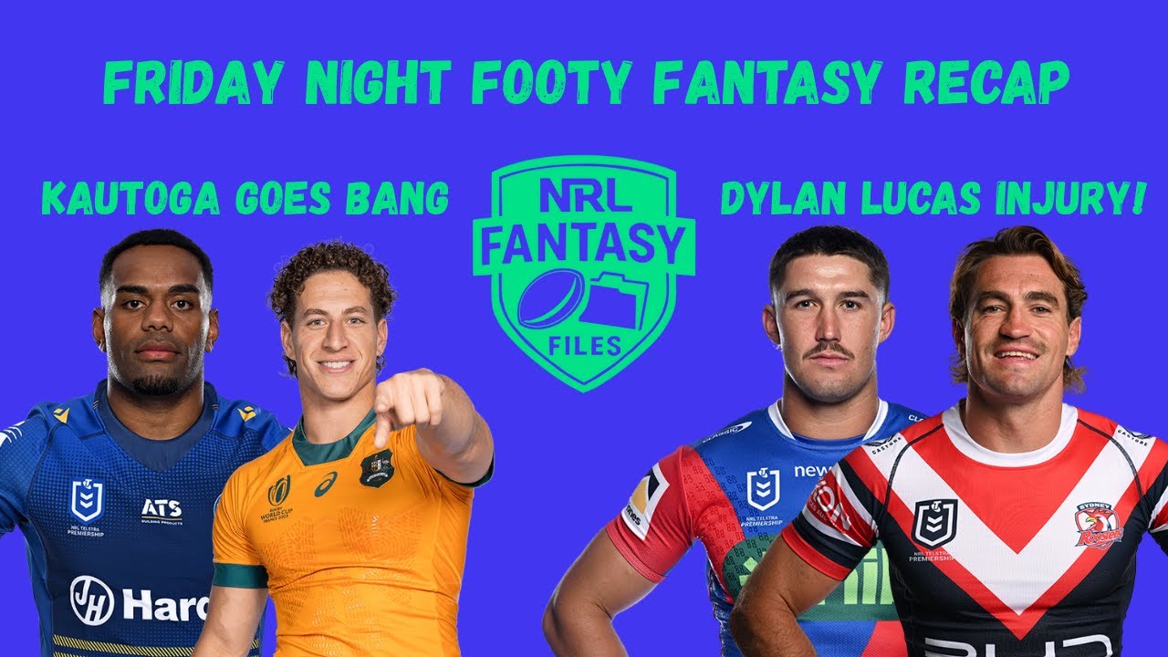 NRL Fantasy R11- Friday Night Footy Recap. Dylan Lucas Out 1-3 Weeks ...