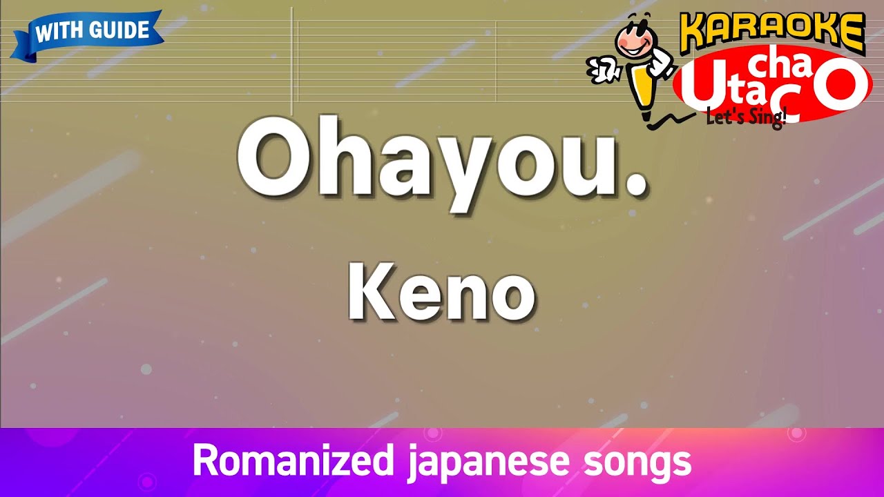 Ohayou. – Keno (Romaji Karaoke with guide) - YouTube
