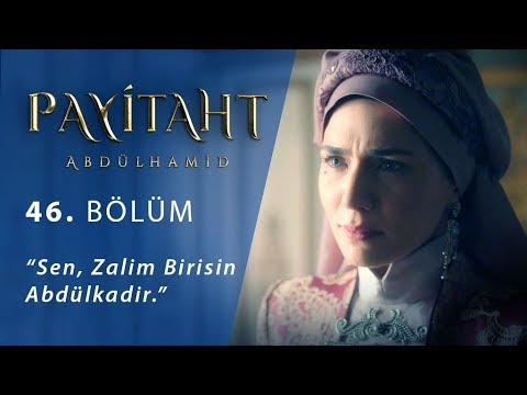 Sen, zalim birisin Abdülkadir  - Payitaht Abdülhamid 46.Bölüm