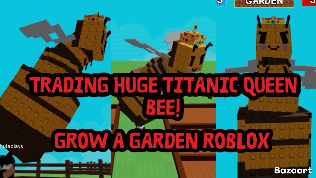 TRADING HUGE QUEEN BEE (Titanic Pet) GROW A GARDEN 🌴ROBLOX- #roblox # ...