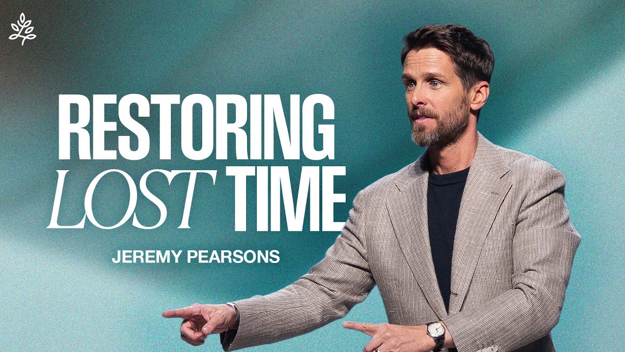 Redeeming the Time Pt. 1 "Restoring Lost Time" | Jeremy Pearsons - YouTube