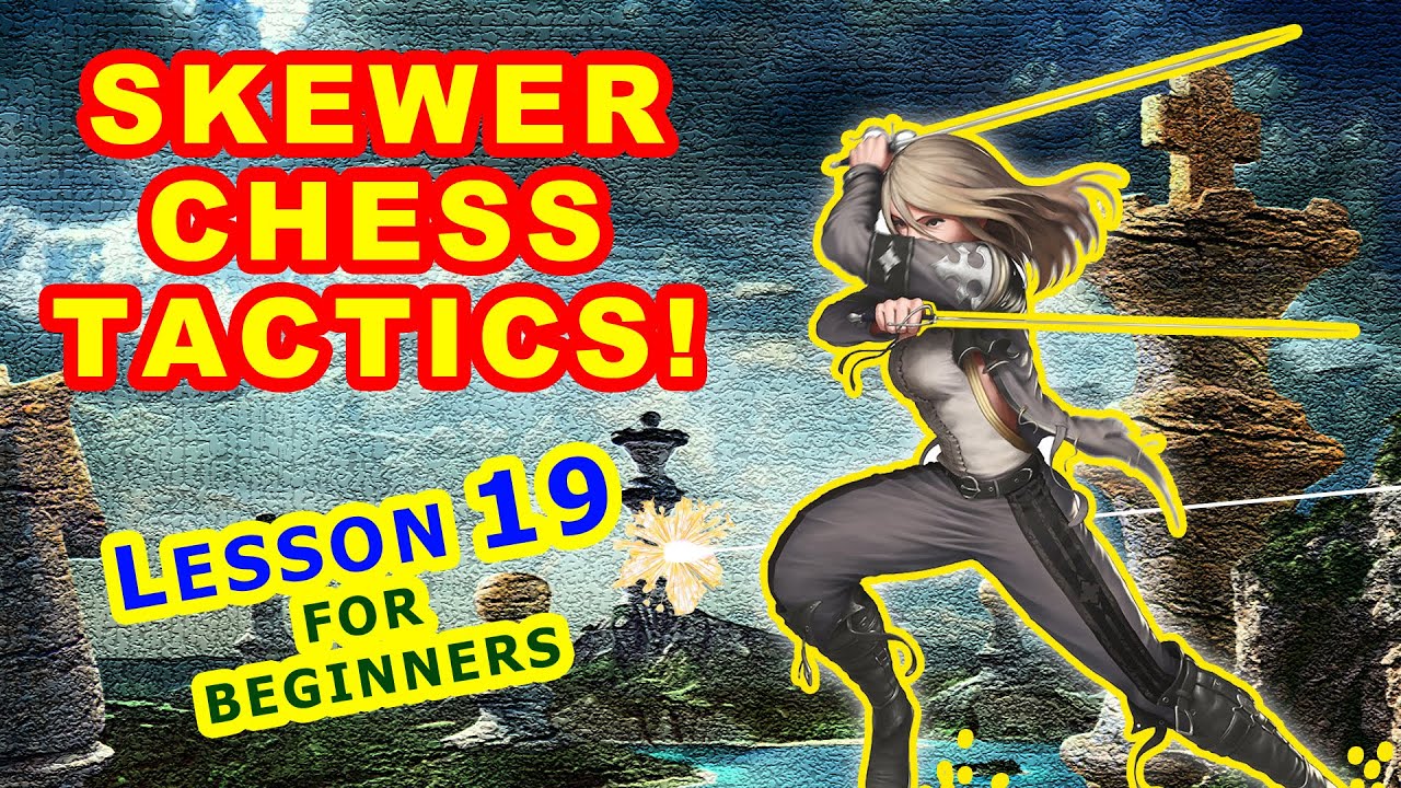 SKEWER CHESS TACTICS ♔ CHESS LESSONS ♕ TRAINING for beginners tutorial ...