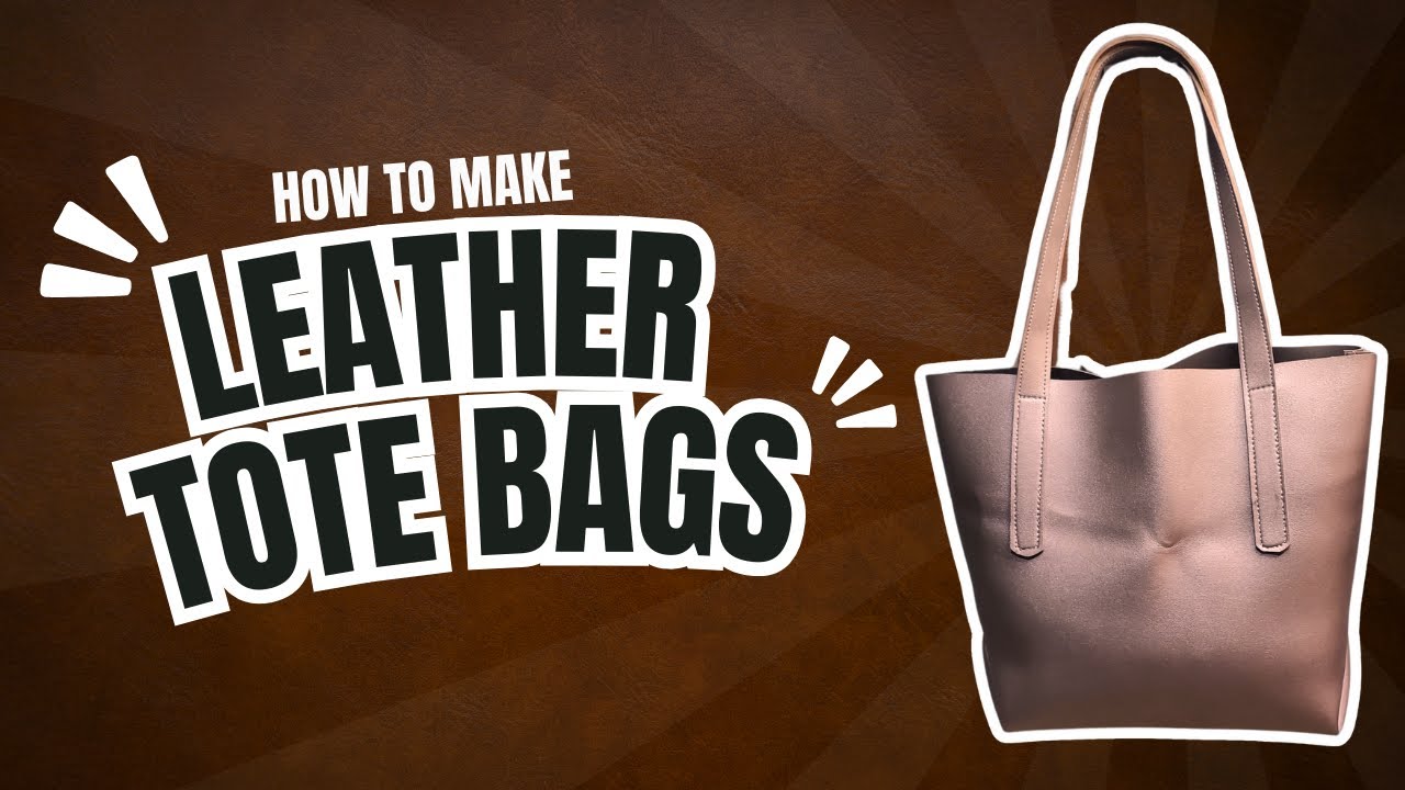 How to make leather tote bags [Tutorial] - YouTube