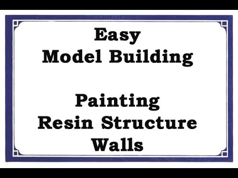 Easy Model Building - Painting Resin Structure Walls - Revised - YouTube