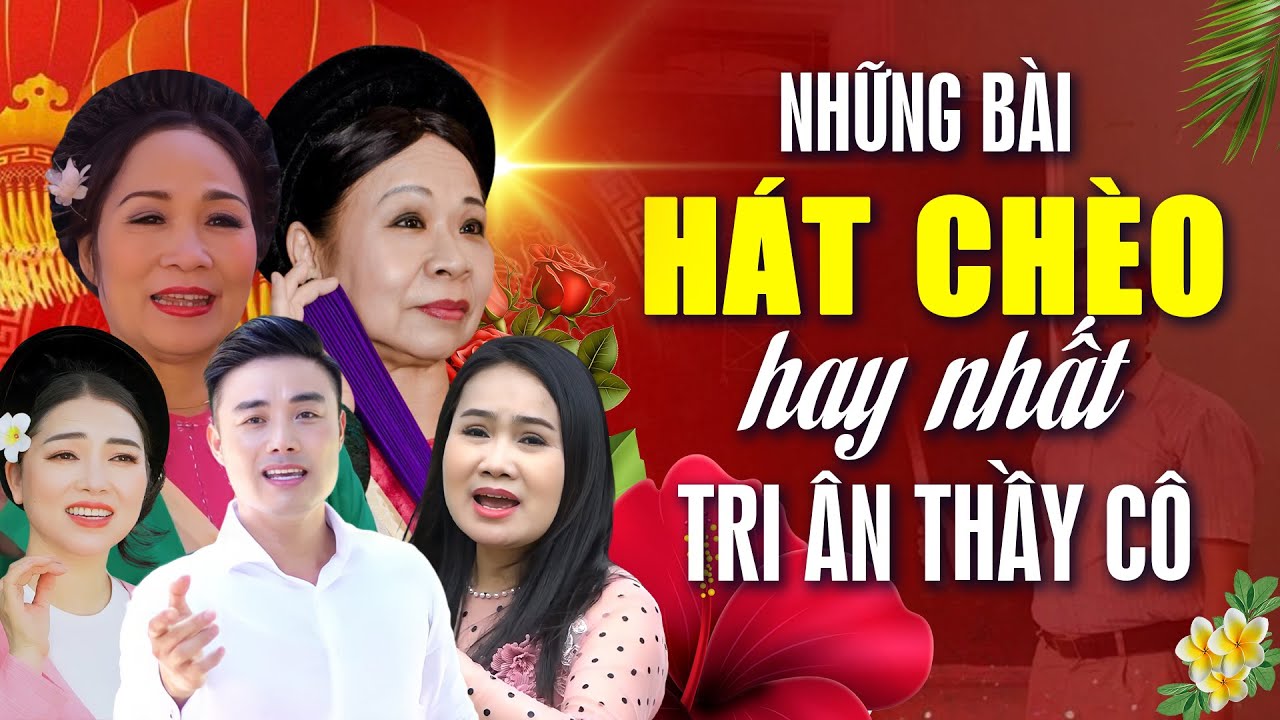 Những bài hát chèo hay nhất và mới nhất về thầy cô | Hát chèo mừng ngày ...