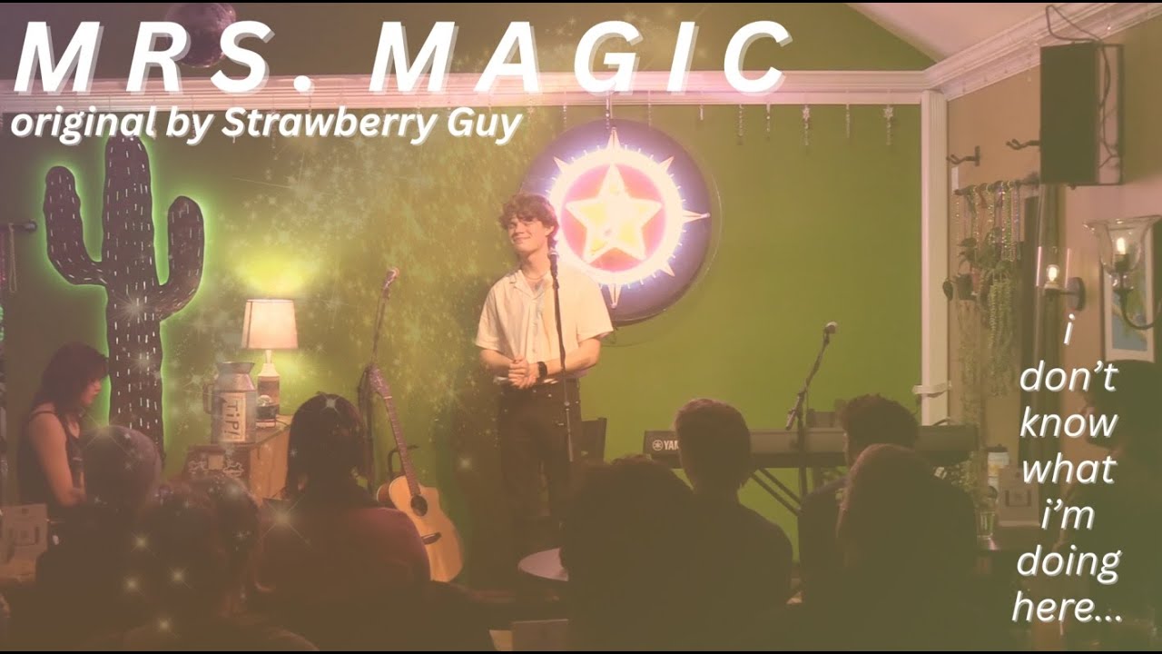 "Mrs. Magic" - Cover (original by Strawberry Guy) Live @ North Star ...