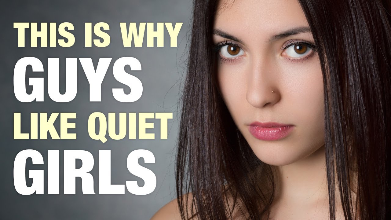 12 Reasons Why Guys Like Quiet Girls Youtube