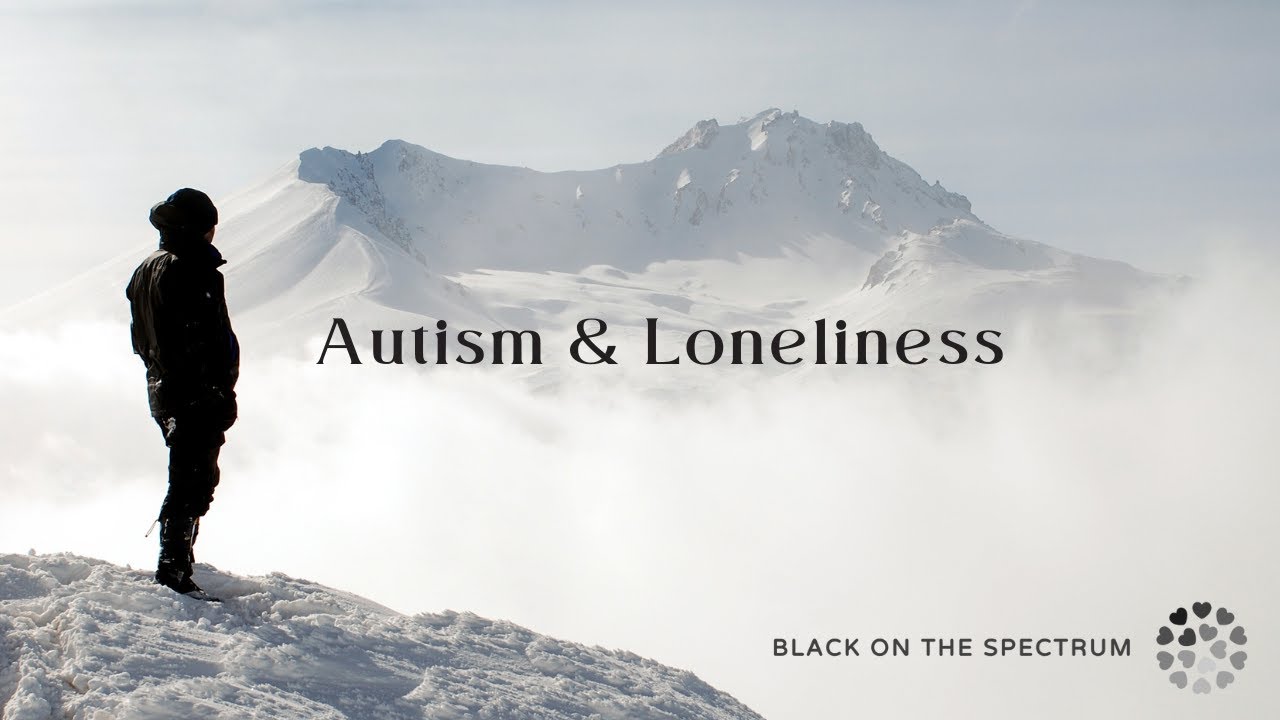 Autism & Loneliness - YouTube