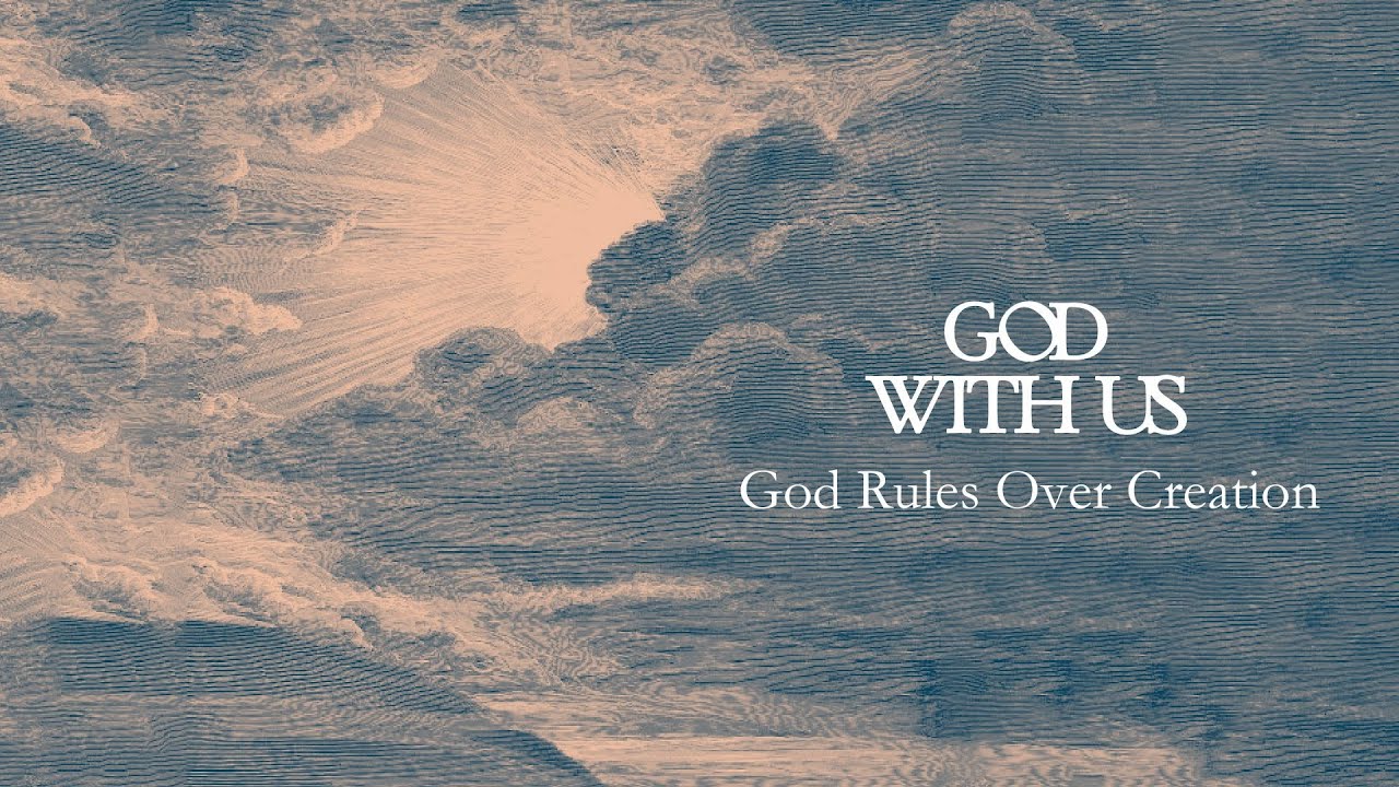 Center Church | 9.8.24 | God With Us: God Rules Over Creation - Week 1 ...
