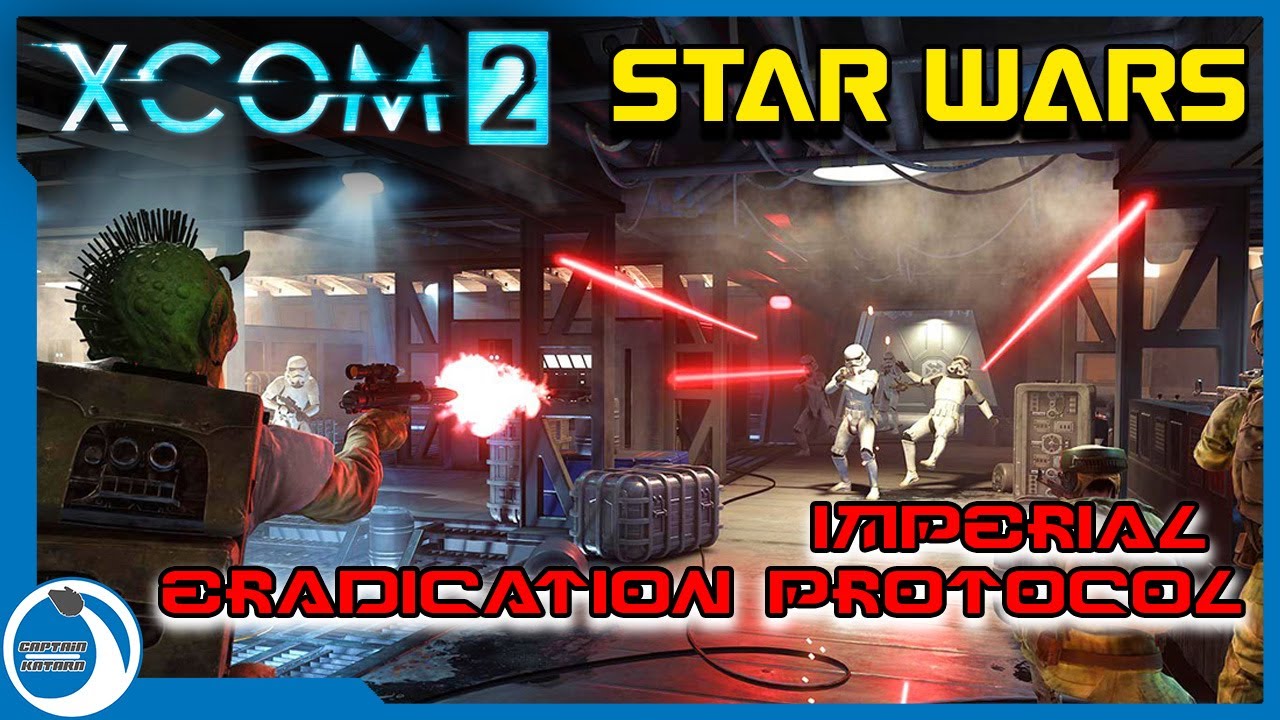 Imperial Eradication Protocol | XCOM 2: Star Wars Conversion Ep1 - YouTube