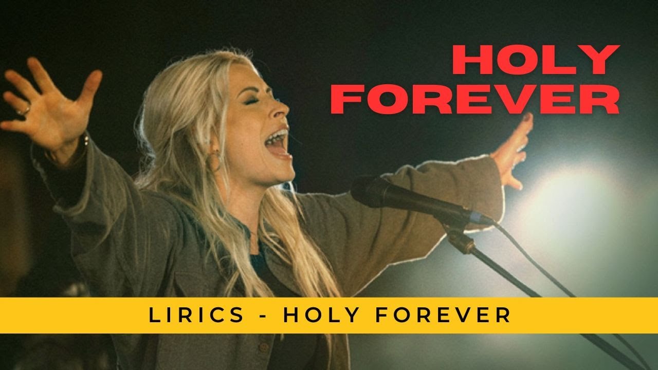 Holy Forever - Song by Bethel Music and Jenn Johnson Lyrics - YouTube