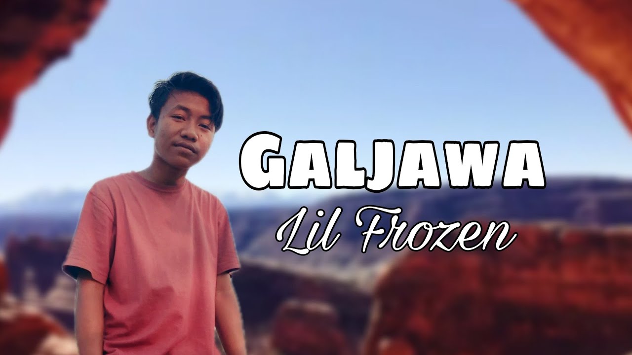 Galjawa || Lil Frozen || Official Garo Music Audio 2021 || Prod.LF ...