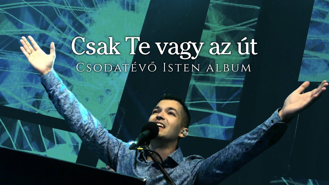 Csak te vagy az út // Csodatévő Isten album 2024 - YouTube