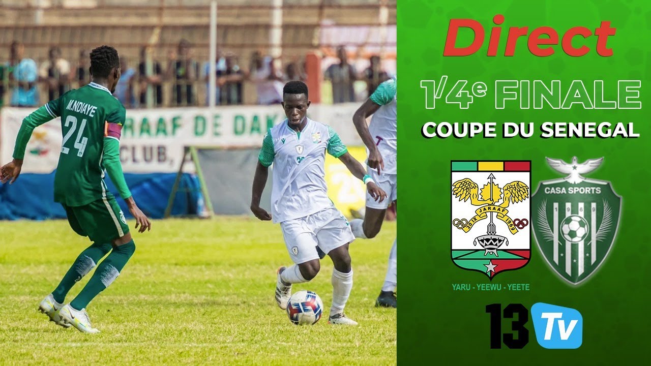 JARAAF VS CASA-SPORT: 1/4 DE FINALE, COUPE DU SÉNÉGAL EN DIRECT SUR LA ...