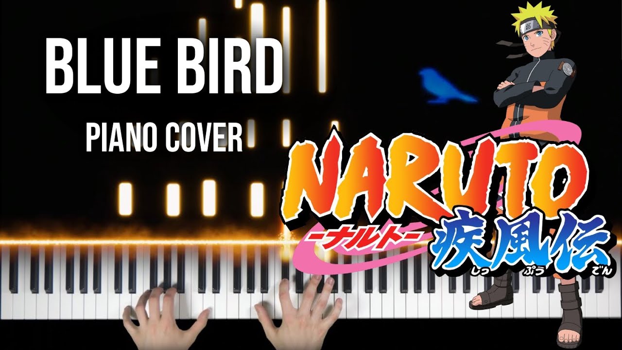 Naruto Shippuden Opening 3 - BLUE BIRD | Piano Cover - YouTube