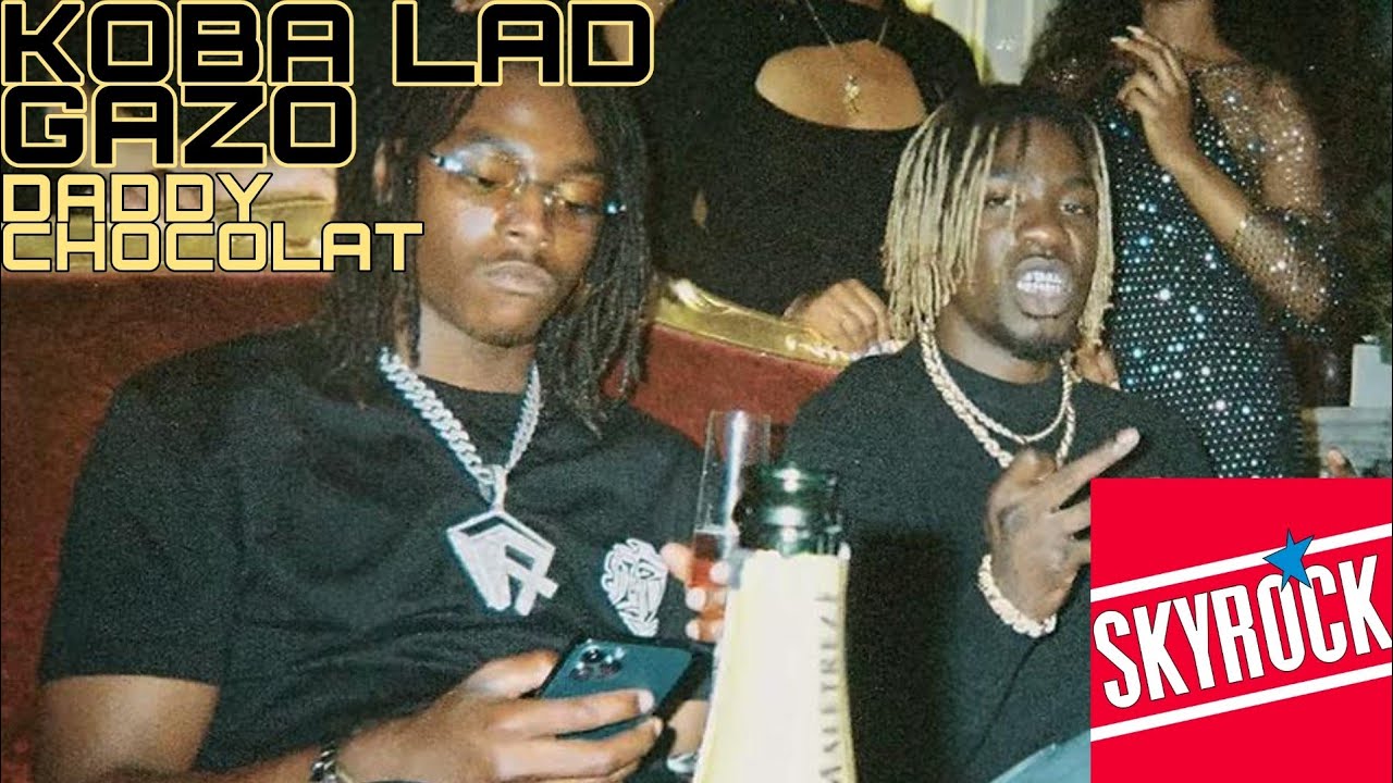 Koba LaD Ft. Gazo - Daddy chocolat (Version Skyrock) - YouTube