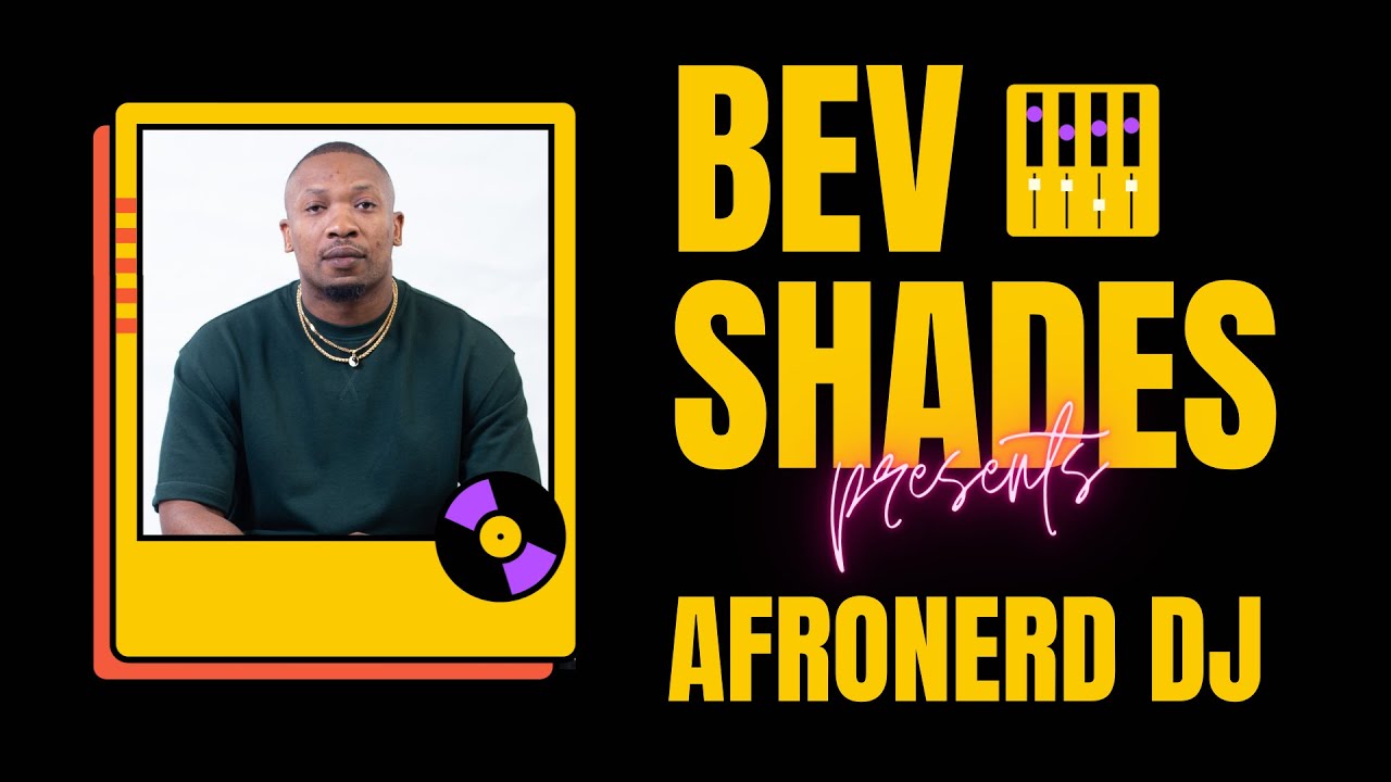 Bev&Shades Sessions Ep 2| AfroNerd DJ | AfroHouse | Live Mix - YouTube
