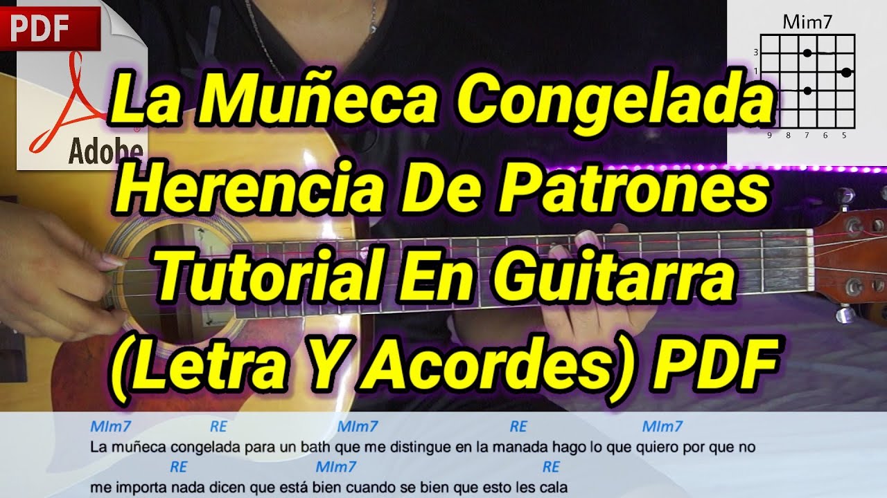 La Muñeca Congelada - Tutorial - Herencia De Patrones - Acordes - Tutorial En Guitarra - YouTube