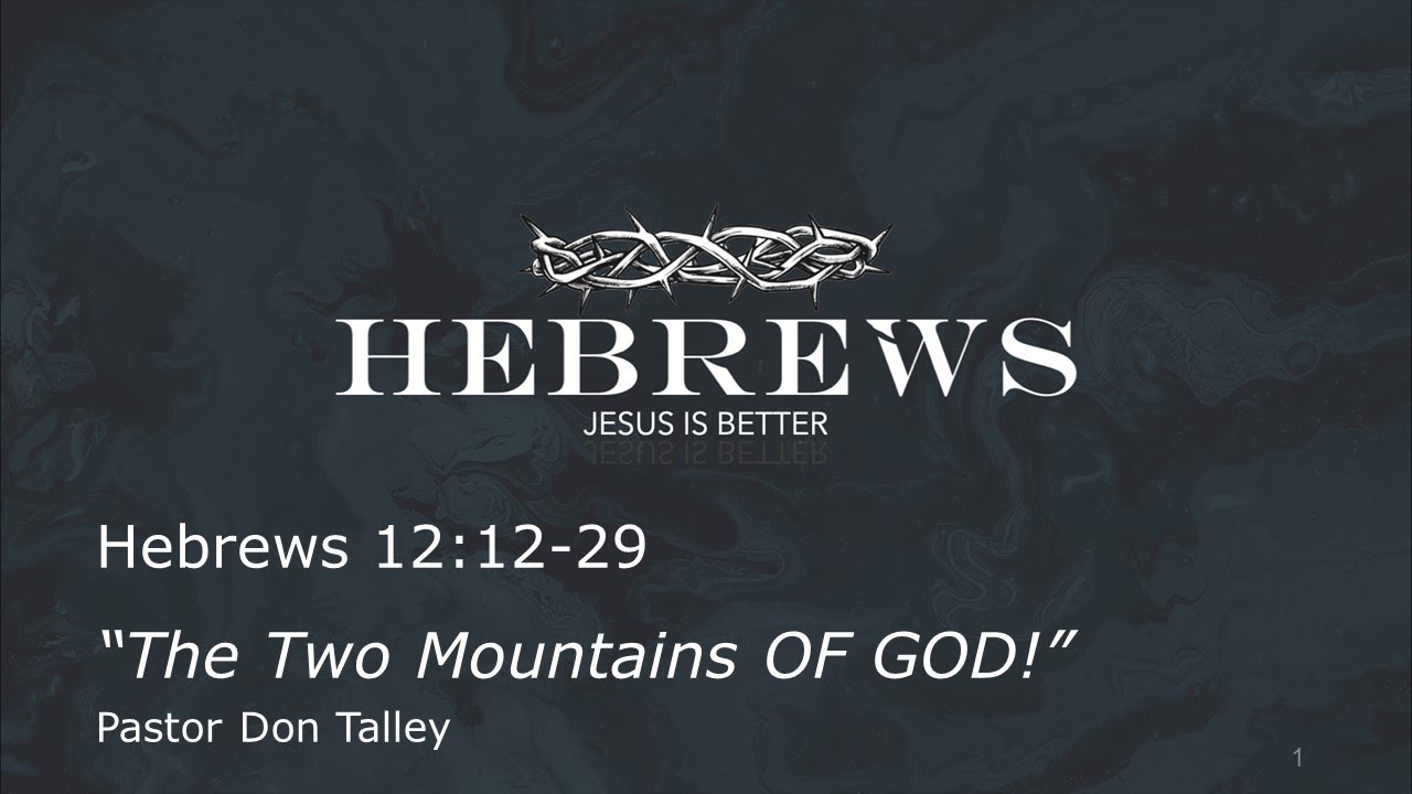 Hebrews 12:12-29 - "The Two Mountains OF GOD!" - YouTube