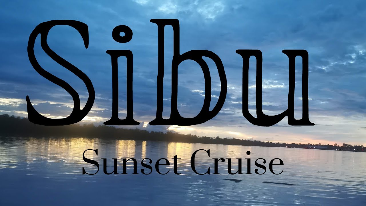 Sunset Cruise in Sibu - YouTube
