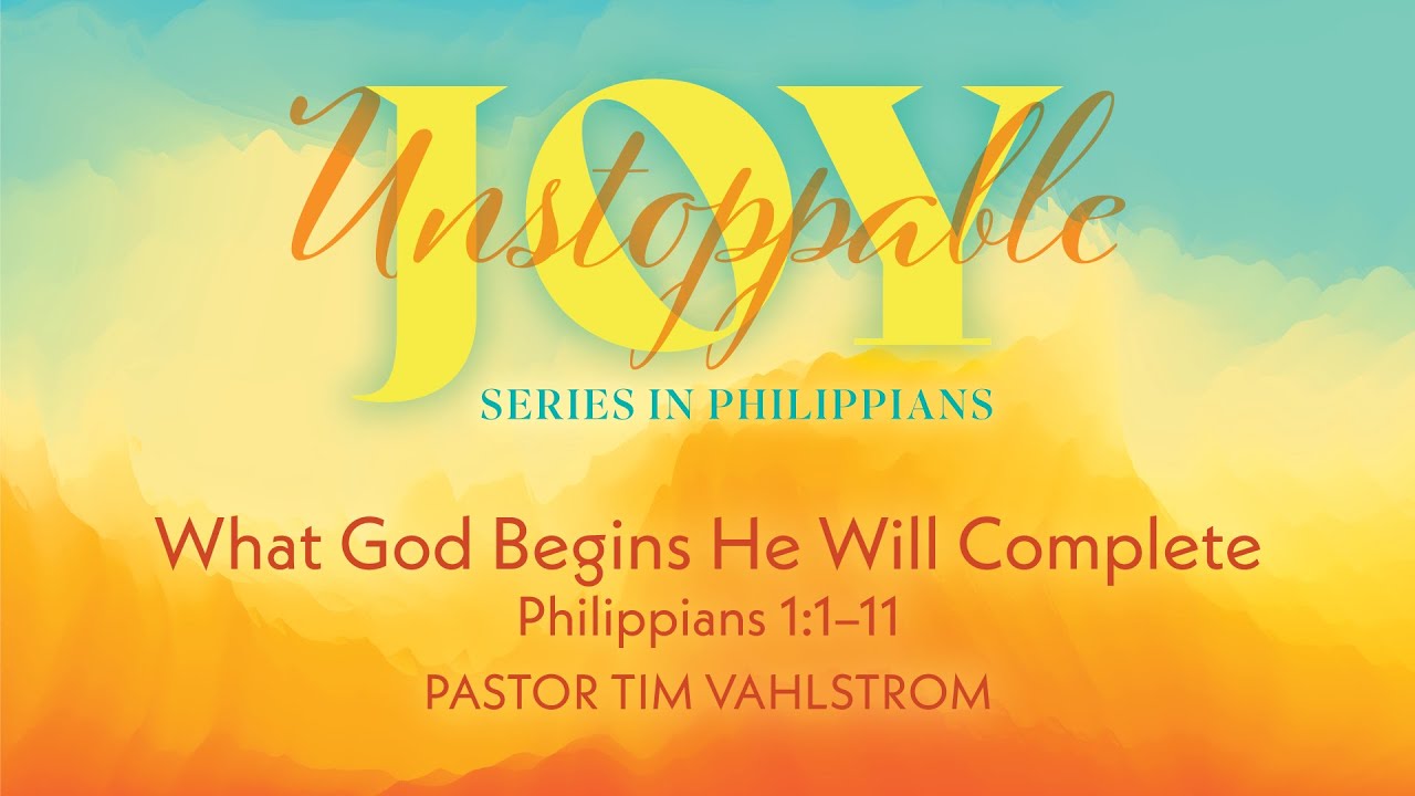 What God Begins He Will Complete | June 16, 2024 - 11am Service ...