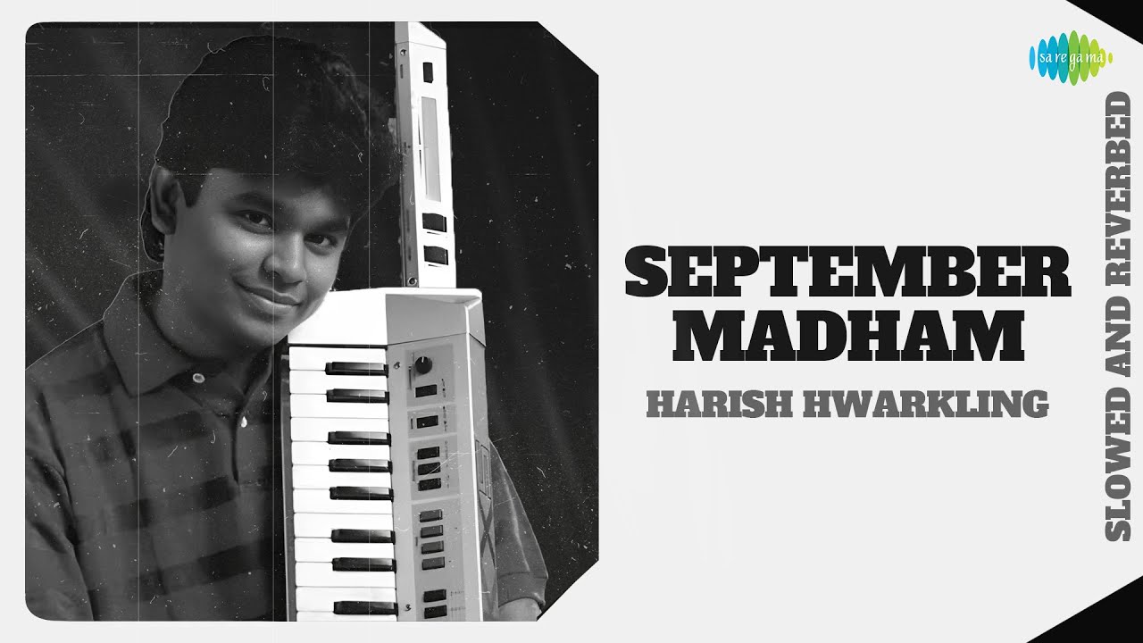 September Madham - Slowed And Reverbed | Alaipayuthey | A.R. Rahman ...