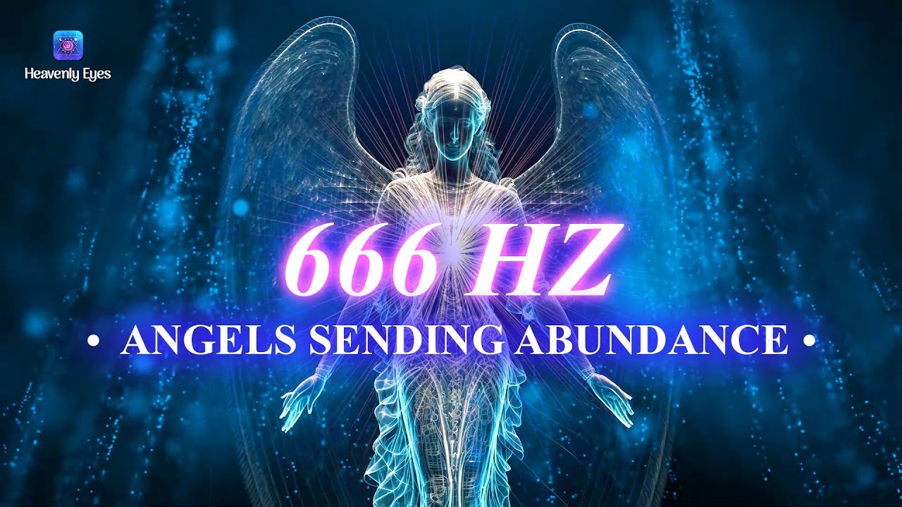 Angels Sending Abundance and Blessings 666 Hz Balance Your Wealth and ...
