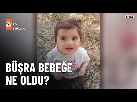 11 aylık bebek ortada yok, Büşra bebeğe ne oldu? - atv Haber 9 Eylül 2026