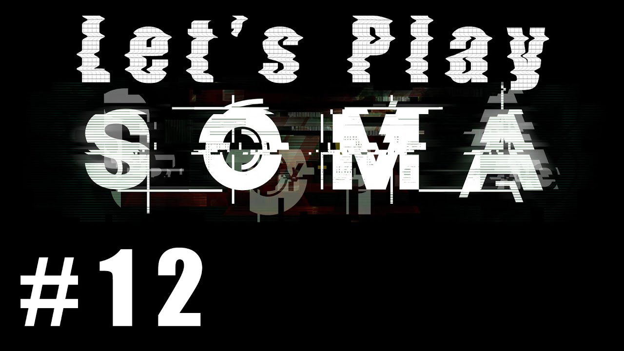 Let's Play SOMA (part 12 - Proxies In The Dark [blind]) - YouTube