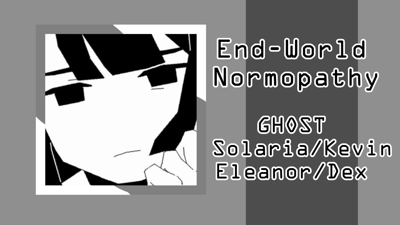 【Eleanor/Dex】End-World Normopathy【VOCALOID cover】 - YouTube