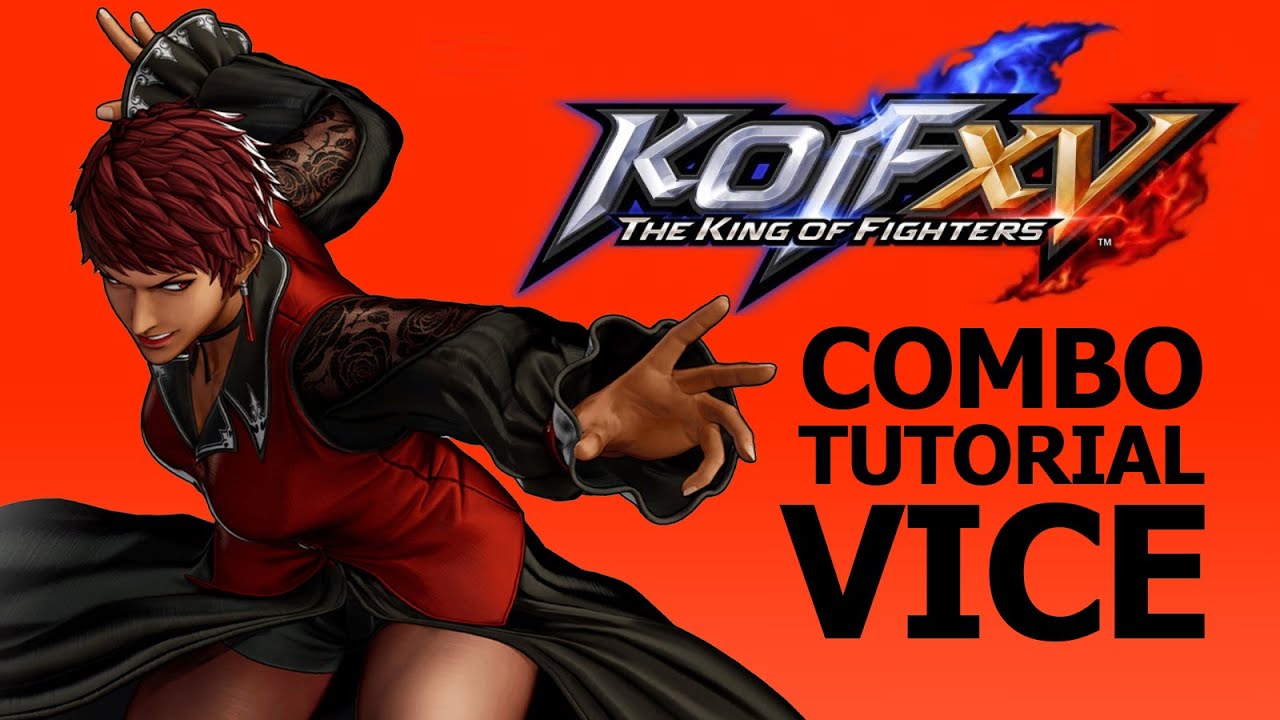 KOF XV【VICE】COMBO TUTORIAL - YouTube