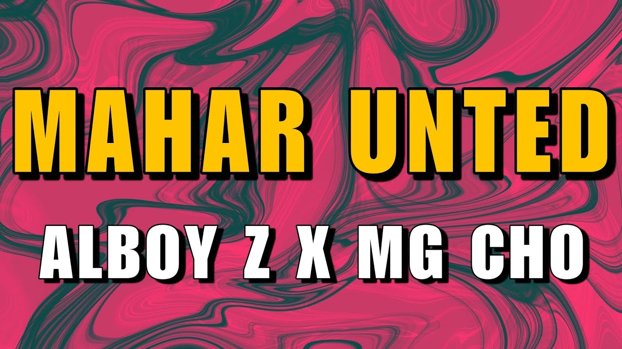 𝗠𝗮𝗵𝗮𝗿 𝗨𝗻𝗶𝘁𝗲𝗱 𝗢𝗳𝗳𝗶𝗰𝗶𝗮𝗹 𝗦𝗼𝗻𝗴 - 𝖠𝖫𝖡𝖮𝖸 𝖹 𝗑 𝖬𝖦 𝖢𝖧𝖮 - YouTube