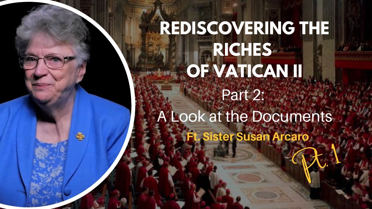 Rediscovering the Riches of Vatican II - A Look at the Documents (Part ...