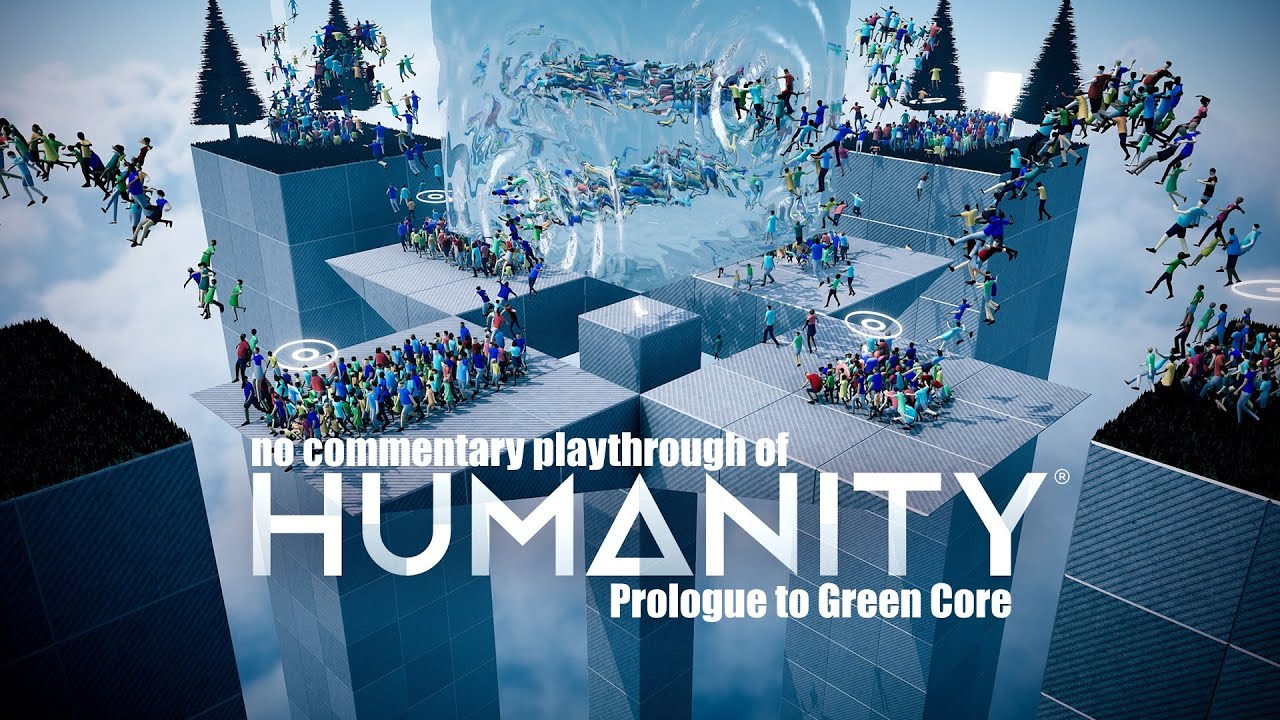 Humanity(PC) Prologue to Green Core with no commentary playthrough ...
