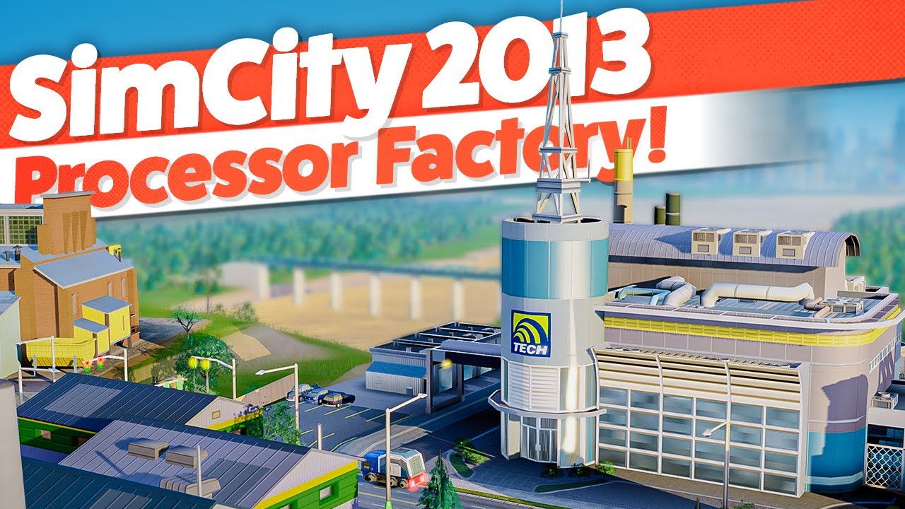Making $100,000 EVERY HOUR from Processors! — SimCity 2013 (#14) - YouTube