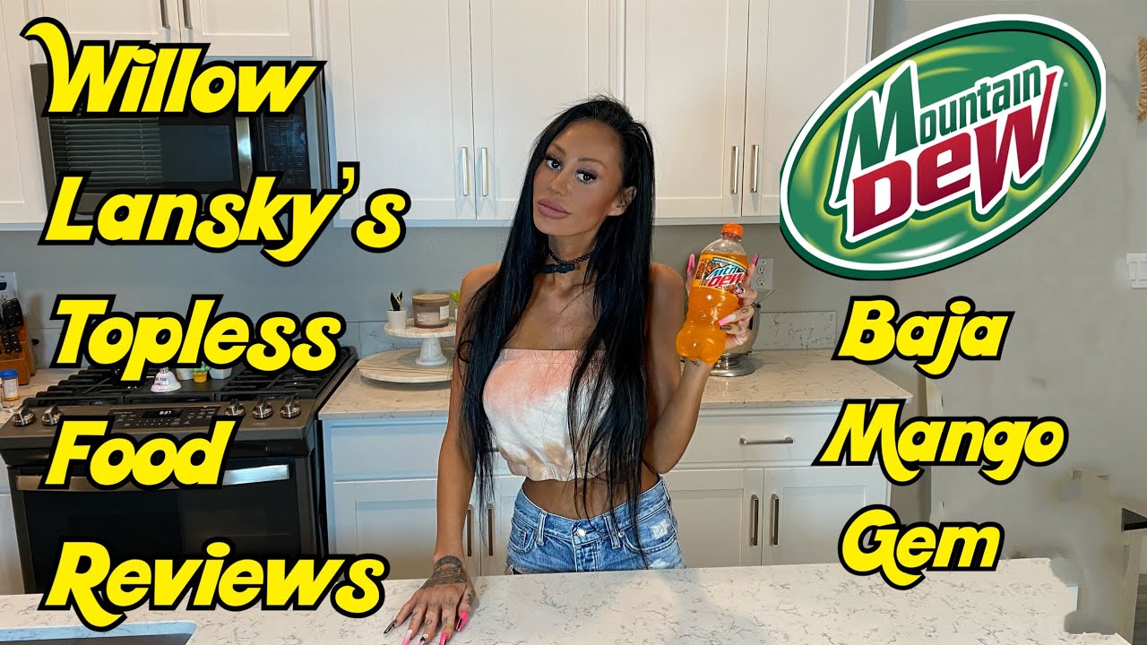 Willow Lansky's Topless Food Reviews Mountain Dew Baja Mango Gem - YouTube