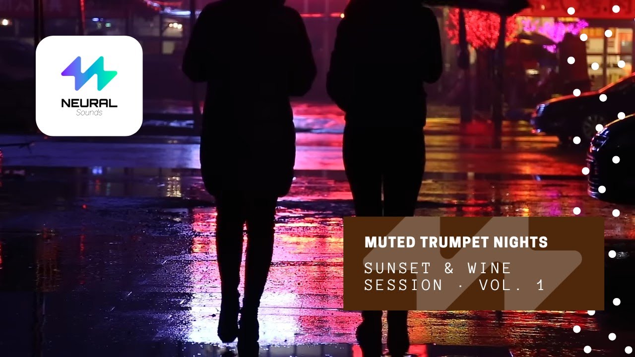 Muted Trumpet Nights - SUNSET & WINE SESSION · VOL. 1 - YouTube