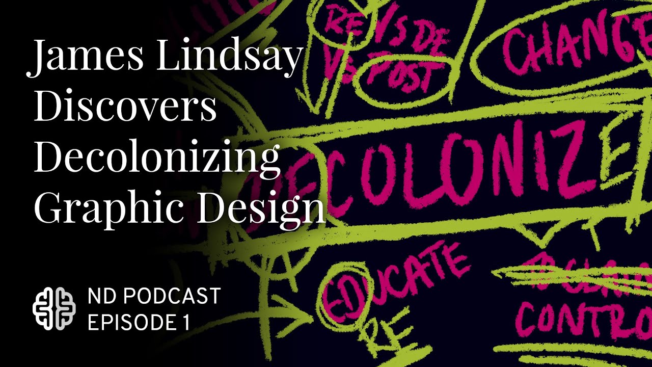James Lindsay Discovers Decolonizing Graphic Design - YouTube